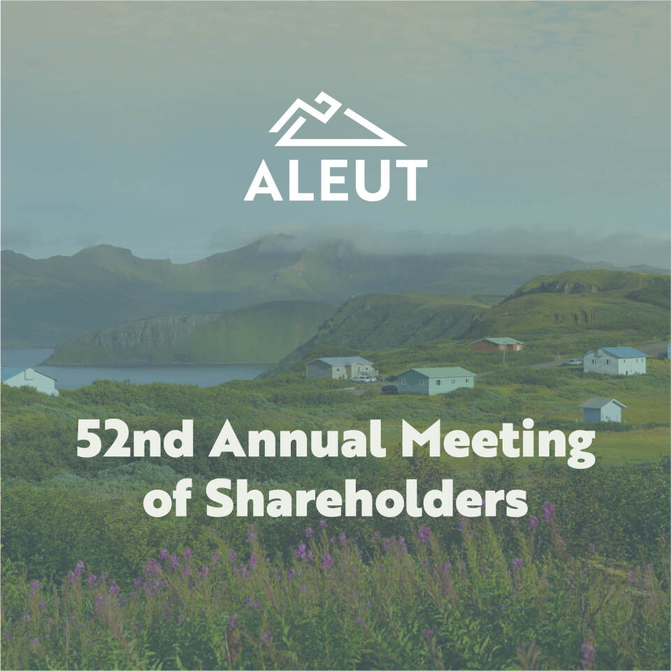 52nd Annual Meeting of Shareholders - Aleut Corporation